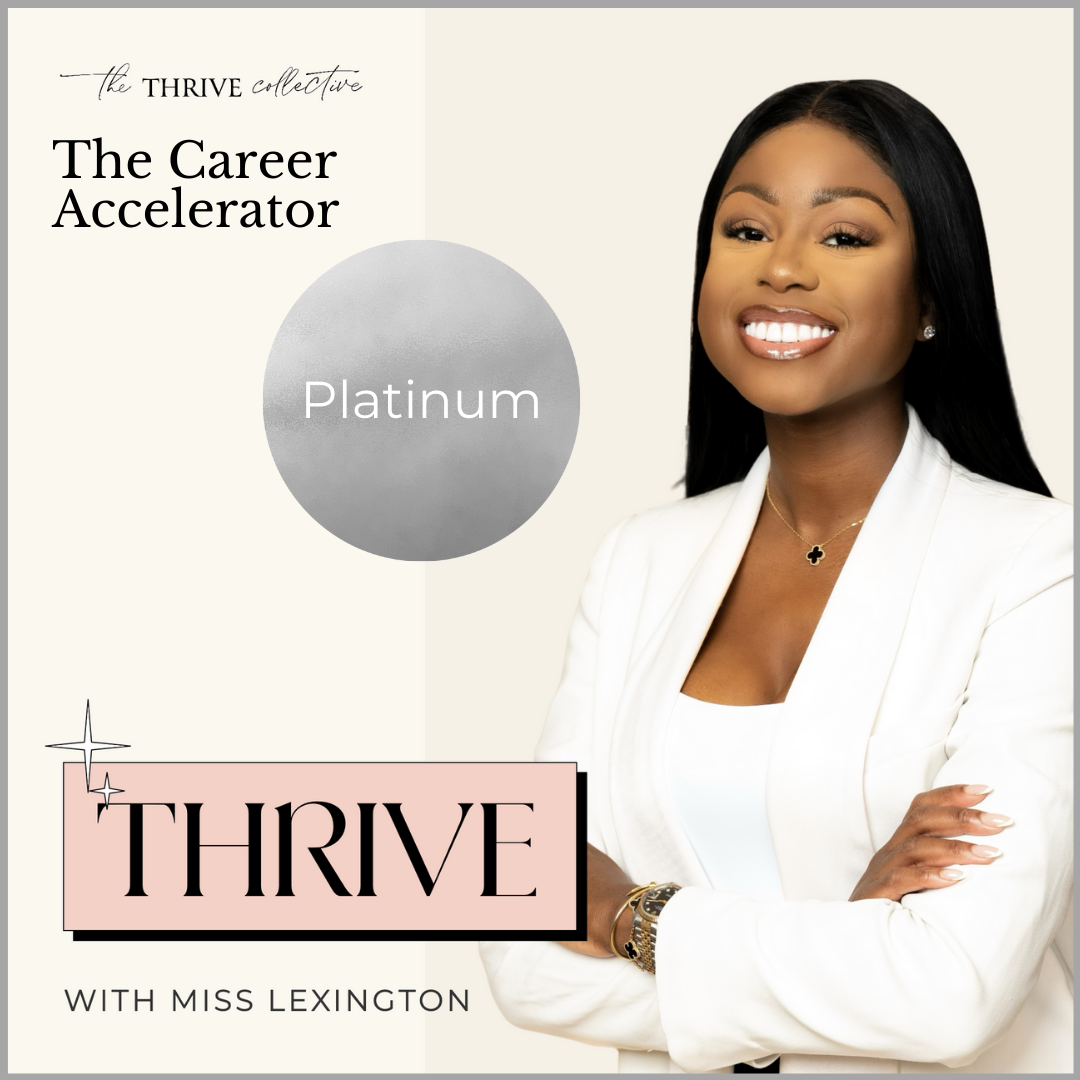 Thrive with Miss Lexington: Career Accelerator (Platinum) – The Thrive Collective