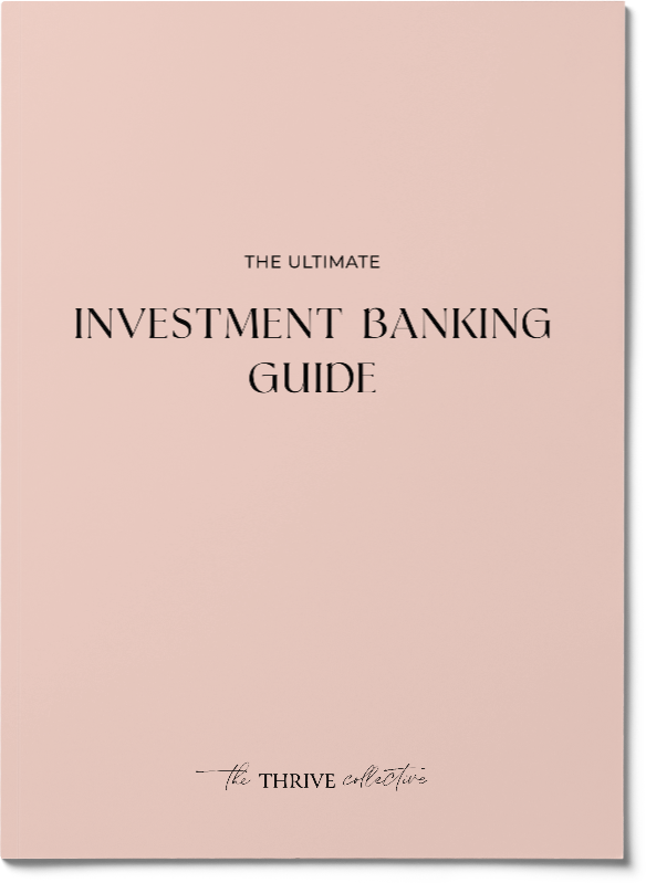 The Ultimate Investment Banking Guide – The Thrive Collective